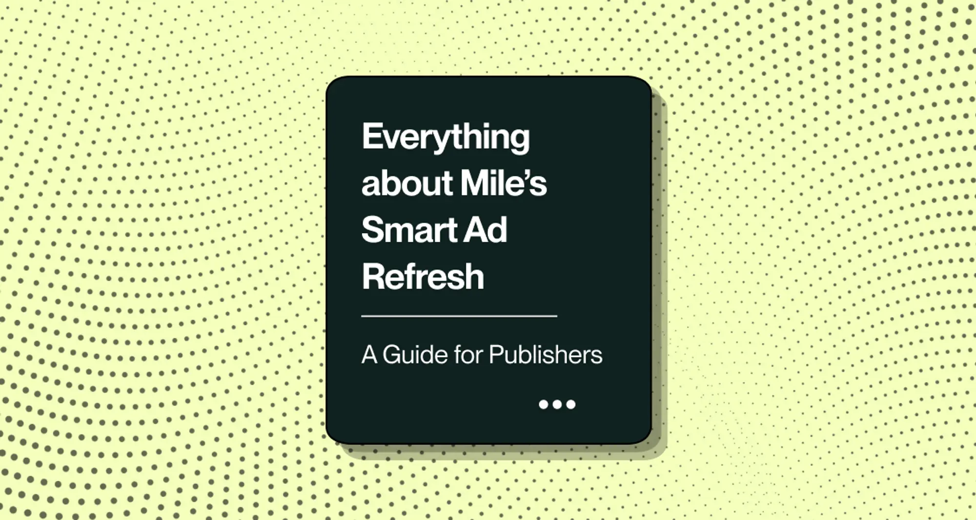 What is Smart Ad Refresh? - A Guide for Ad Publishers
